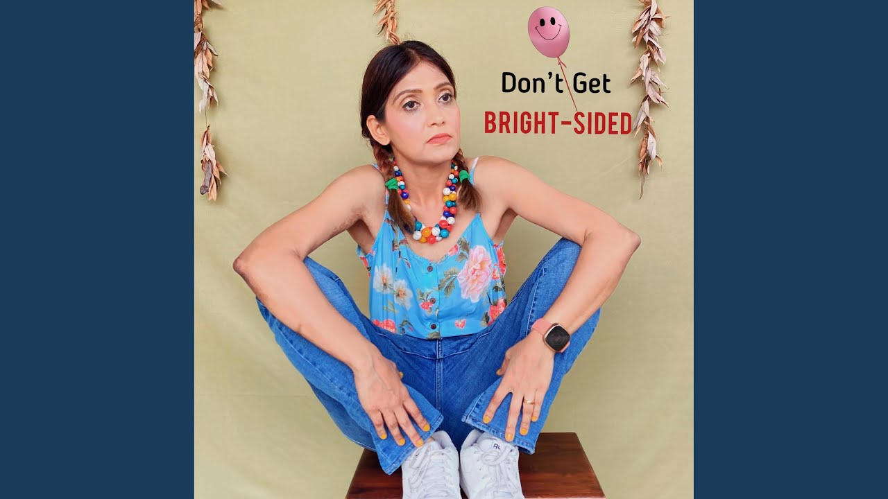 Don't Get Bright-Sided - YouTube