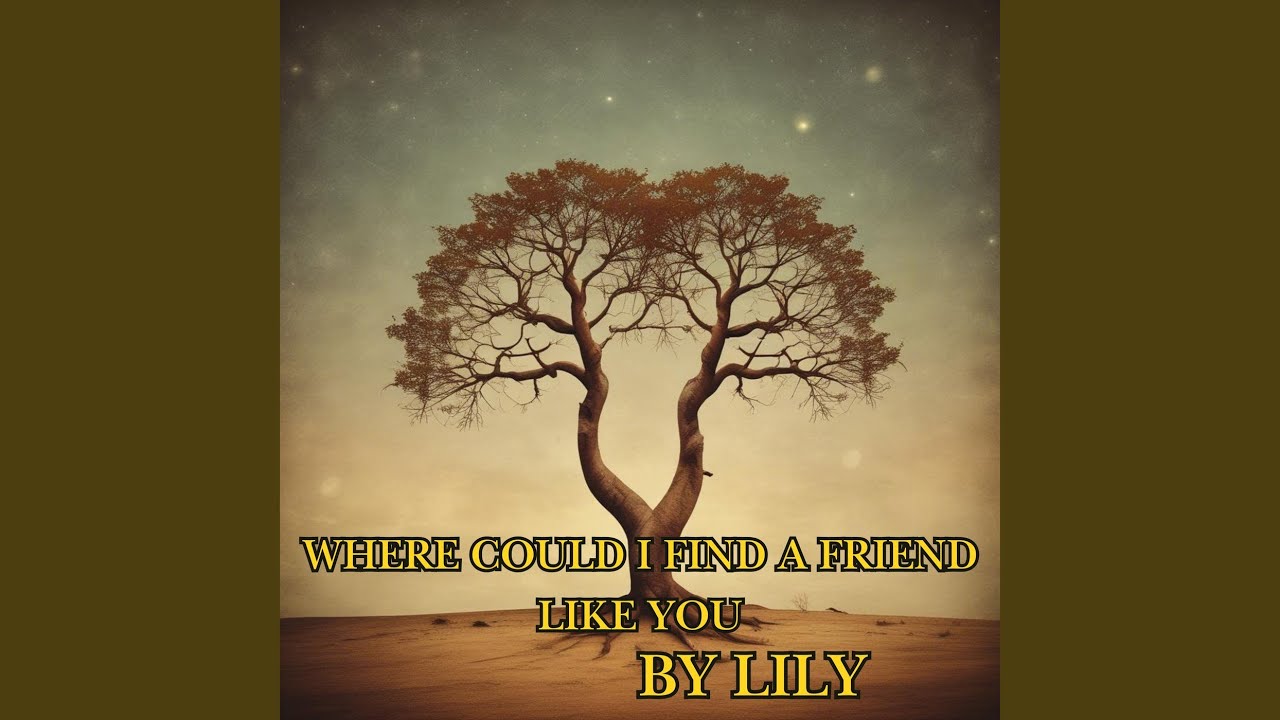 Where Could I Find a Friend Like You - YouTube