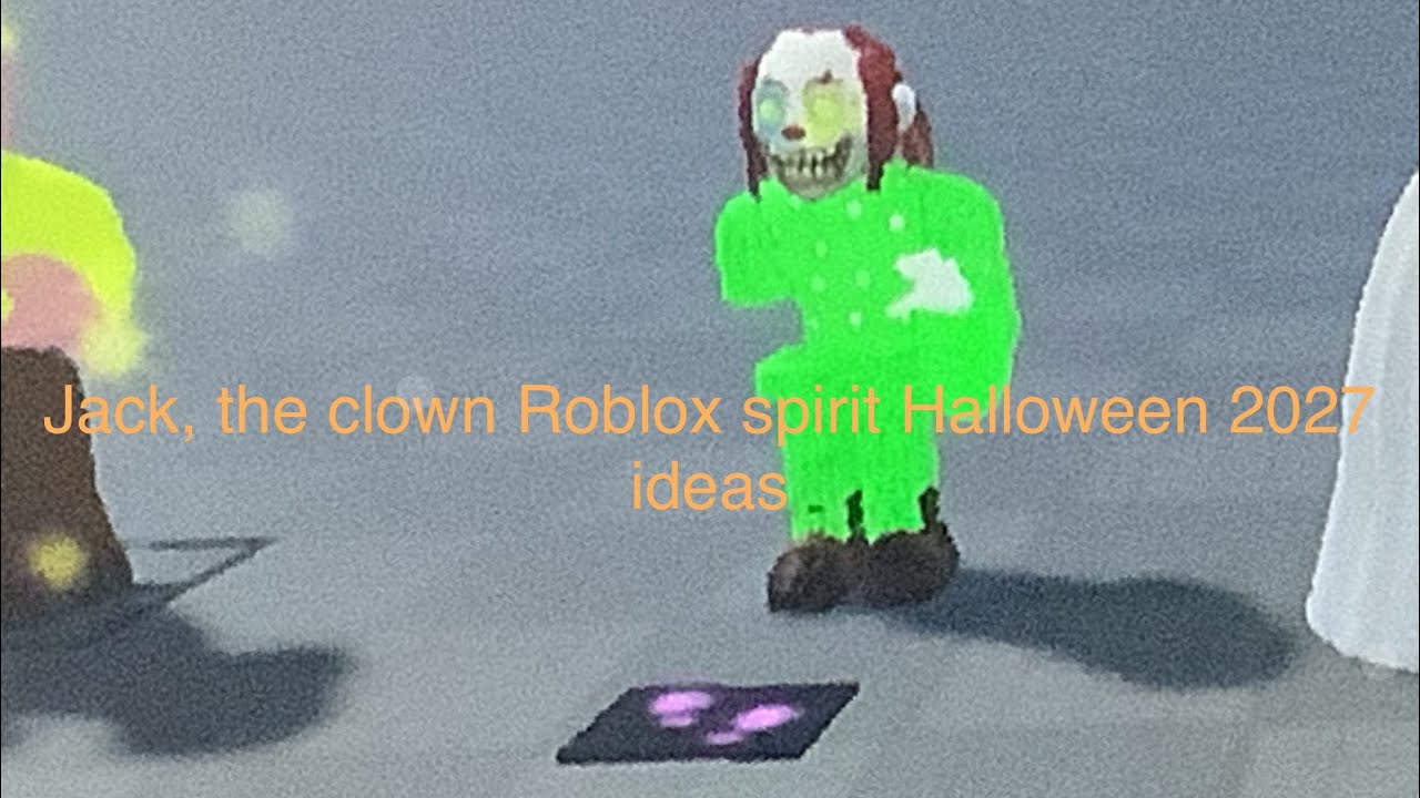 Jack the clown Roblox spirit Halloween 2027 ideas - YouTube