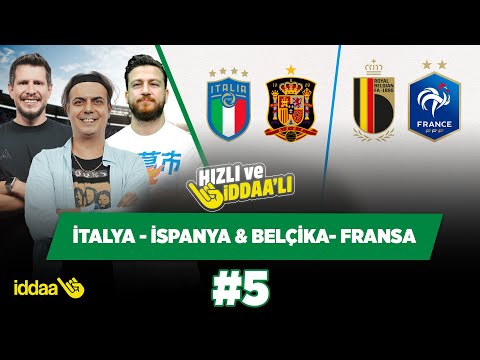 İtalya-İspanya & Belçika-Fransa Tahminleri... | Ali Ece & I. Kazuk & Uğur K. | Hızlı ve İddaalı #5