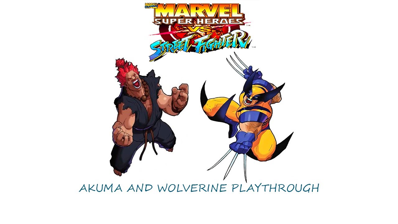 Marvel Super Heroes vs Street Fighter Akuma and Wolverine Playthourgh ...