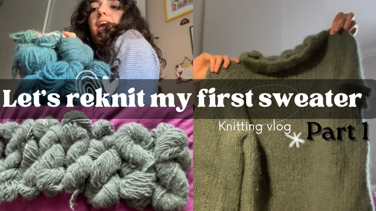 Let’s reknit my first ever sweater! (Part 1) - YouTube