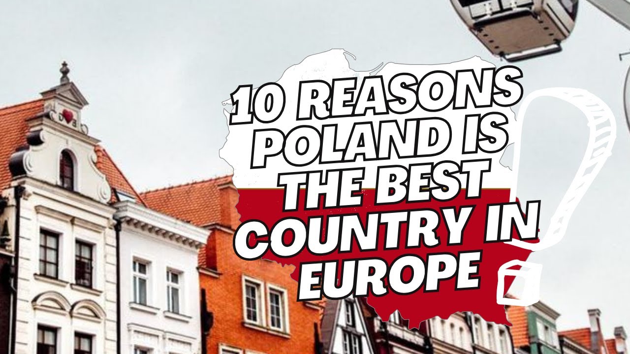 10 Reasons Poland is The Best Country in Europe - YouTube