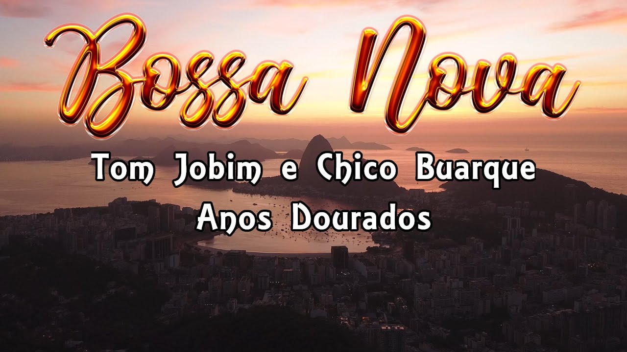 Antônio Carlos Jobim e Chico Buarque - Anos Dourados (High Quality ...