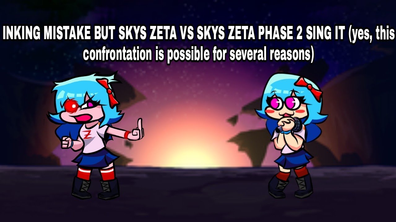 INKING MISTAKE BUT SKYS ZETA VS SKYS ZETA PHASE 2 SING IT|READ ...
