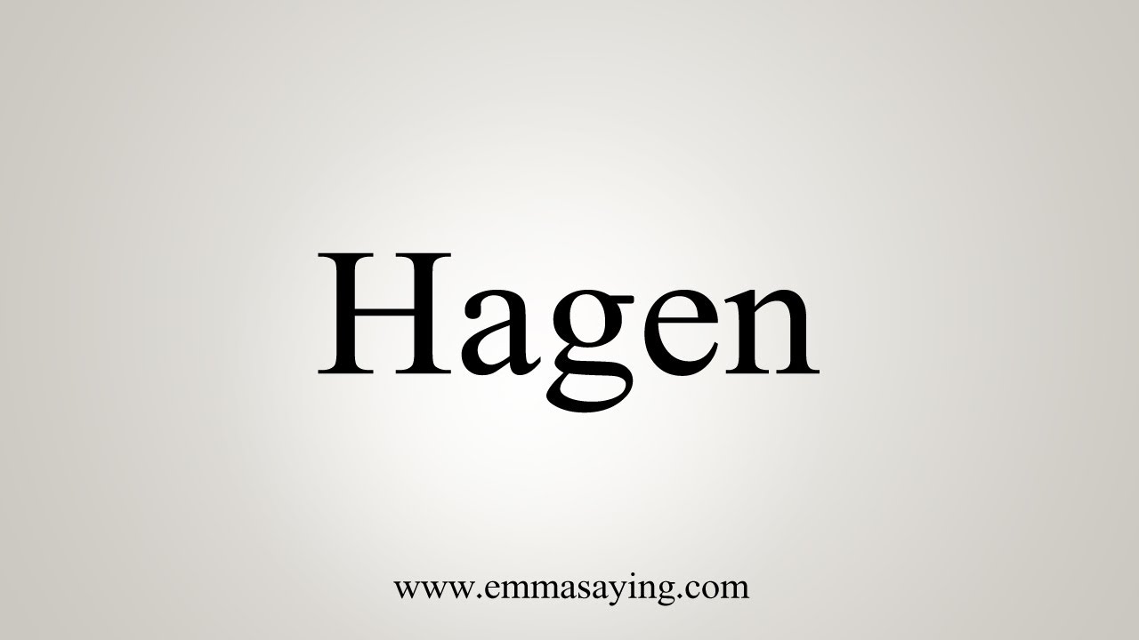 How To Say Hagen - YouTube