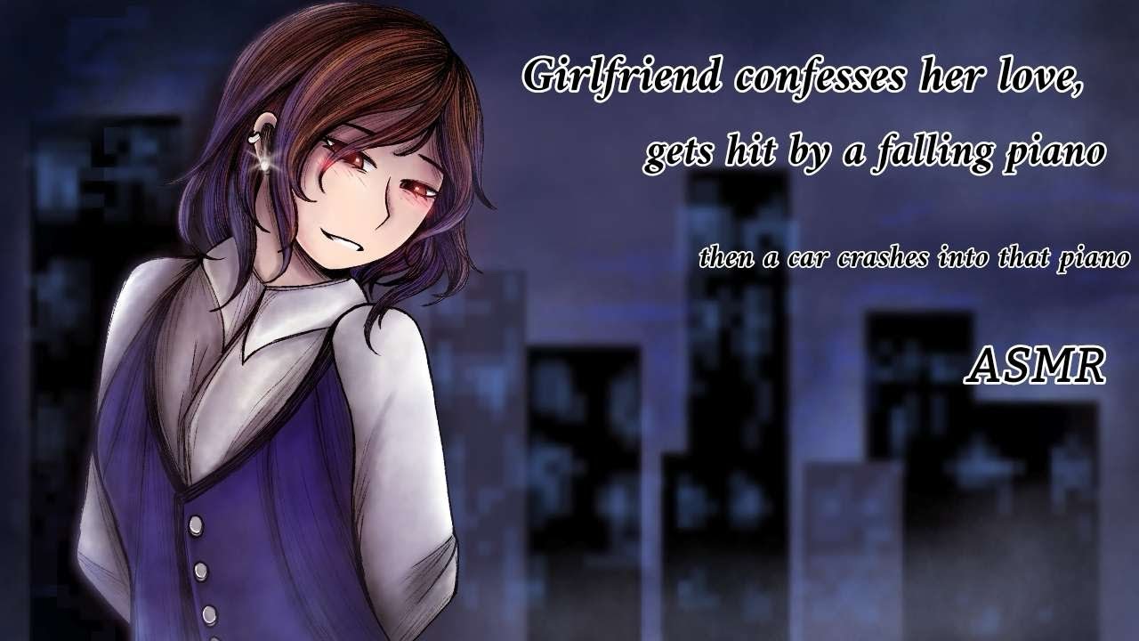 Girlfriend confesses her love, gets hit by a falling piano then a car ...