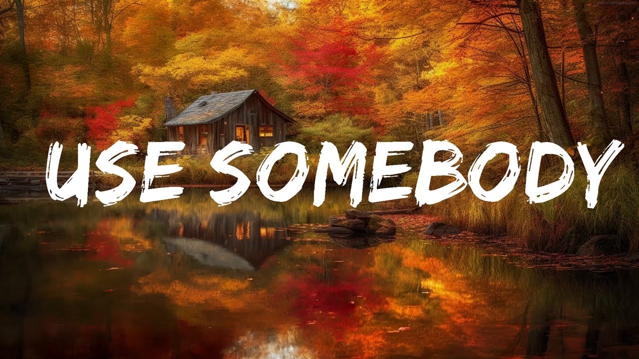 Kings Of Leon - Use Somebody (Lyrics) |Top Music Trending - YouTube