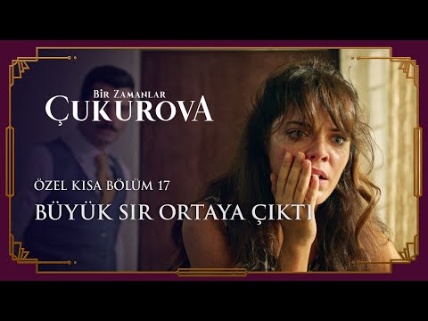 Bir Zamanlar Çukurova 17. Bölüm | Özel Kısa Bölümler