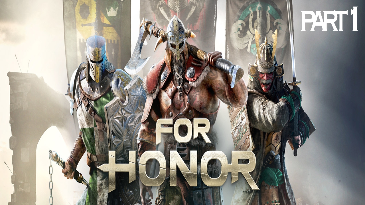 LIVESTREAM: For Honor - Gameplay Walkthrough (Part 1) w PS360HD [1080p ...