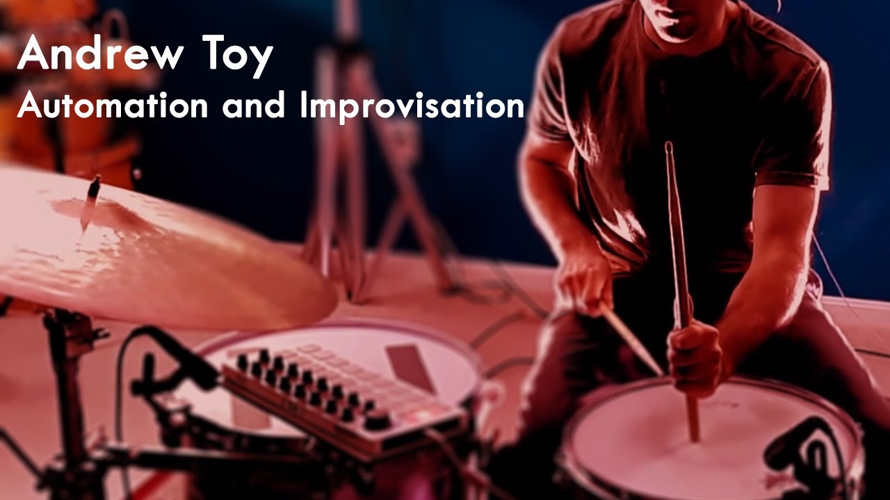Andrew Toy - Automation and Improvisation - YouTube