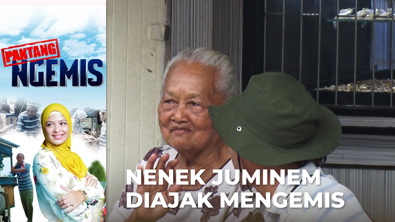 TAK MAU!! Nenek Juminem Menolak Diajak Mengemis | PANTANG NGEMIS | EPS ...