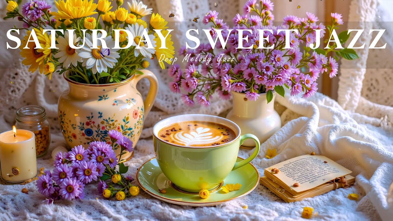Saturday Sweet Jazz ☕ Bossa Nova instrumental for Stress Relief, Great ...
