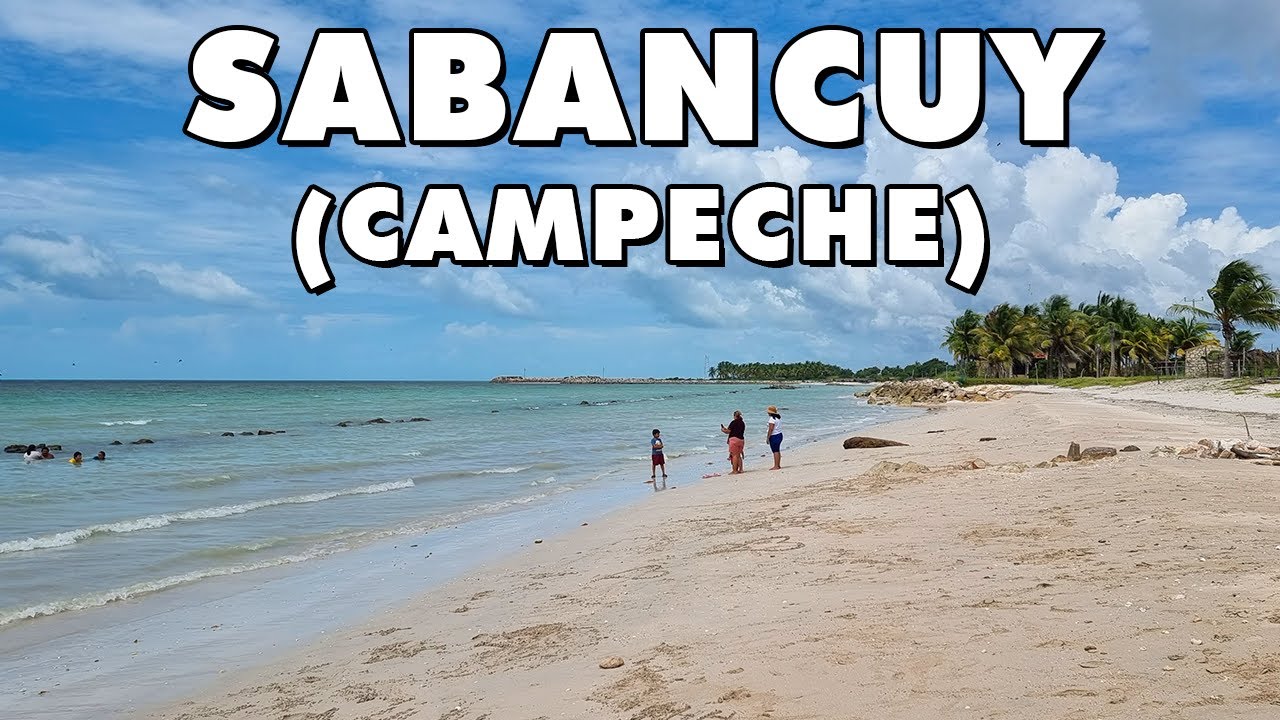 CAMPECHE 🔴 Sabancuy - Una HERMOSA PLAYA 😎 que deberías conocer - YouTube