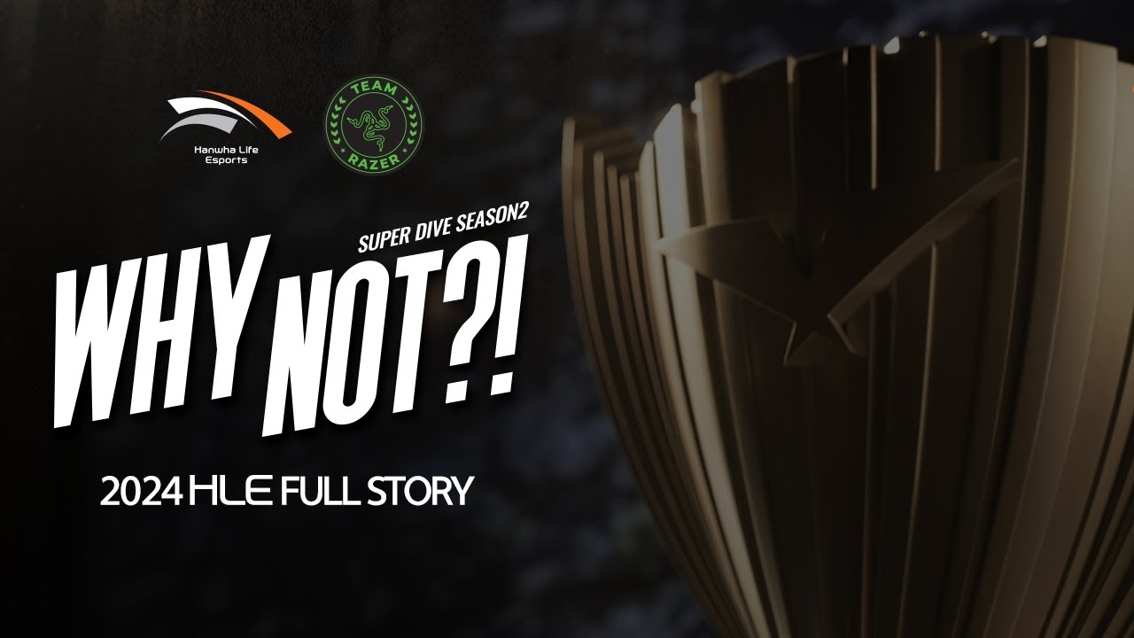 WHY NOT?! | 2024 Full Story [HLE x Razer] - YouTube