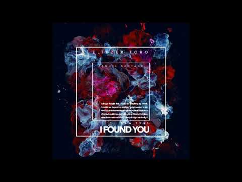 I Found You (Audio Oficial) - Eliezer Toro ft. Samuel Danyans