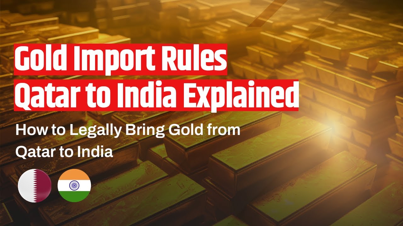 How to Bring Gold from Qatar to India Legally: Import Rules Explained ...