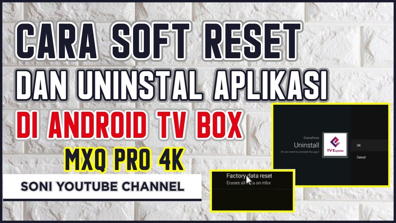 Cara Soft Reset dan Uninstal Aplikasi di Android Tv box Mxq Pro 4k ...