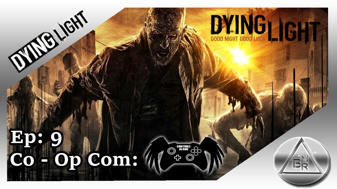 Dying Light Episodio 9 Missão Transmissão e a Clínica BlacknightBR ...