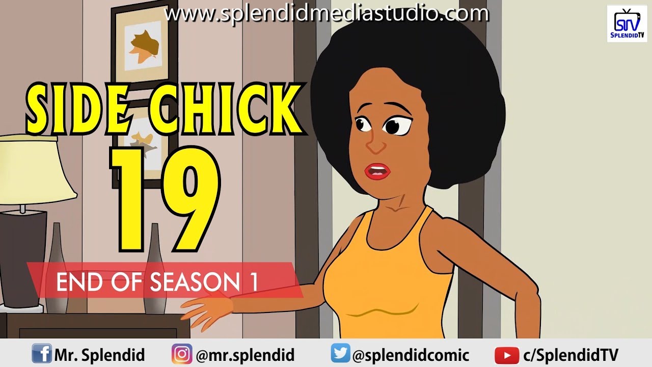 SIDE CHICK 19 (Concluding part of Season One) - YouTube