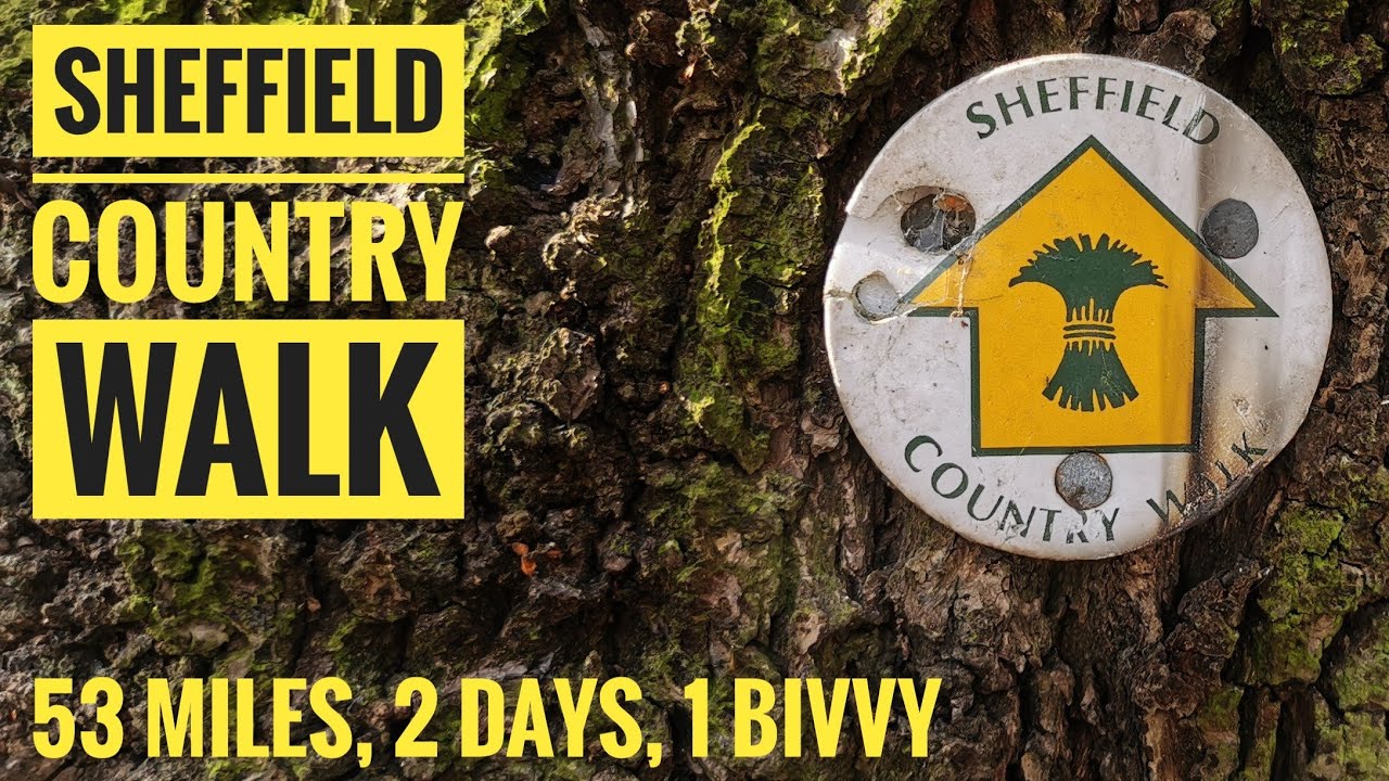 The Sheffield Country Walk - 53 miles, 2 days, 1 bivvy - YouTube