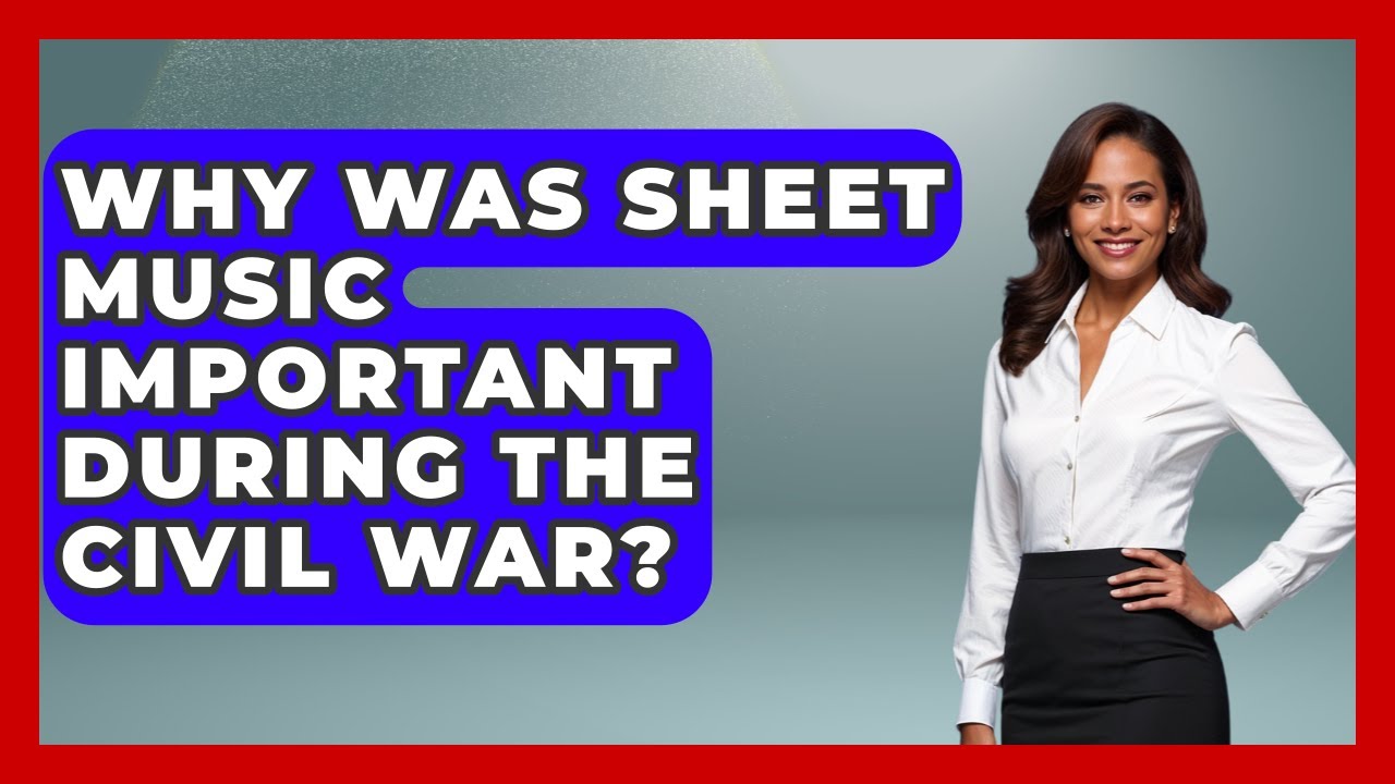 Why Was Sheet Music Important During The Civil War? - The Civil War ...