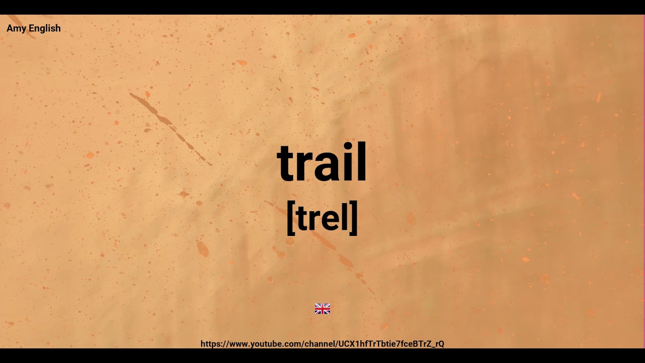 How To Pronounce Trail - YouTube