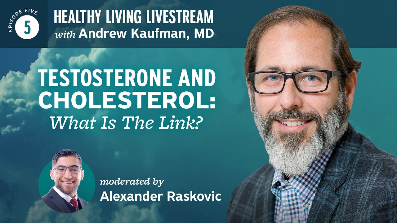 Healthy Living Livestream: Testosterone and Cholesterol: What is The ...
