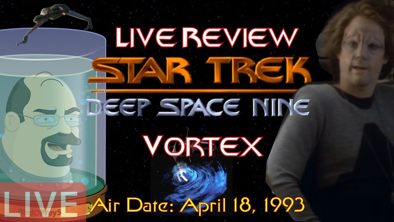 Star Trek: Deep Space Nine - Vortex - Live ReWatch / Review / Live ...