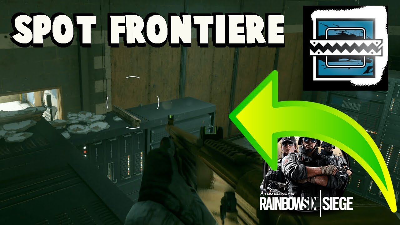 RAINBOW 6 SIEGE - SPOT sur FRONTIERE - YouTube