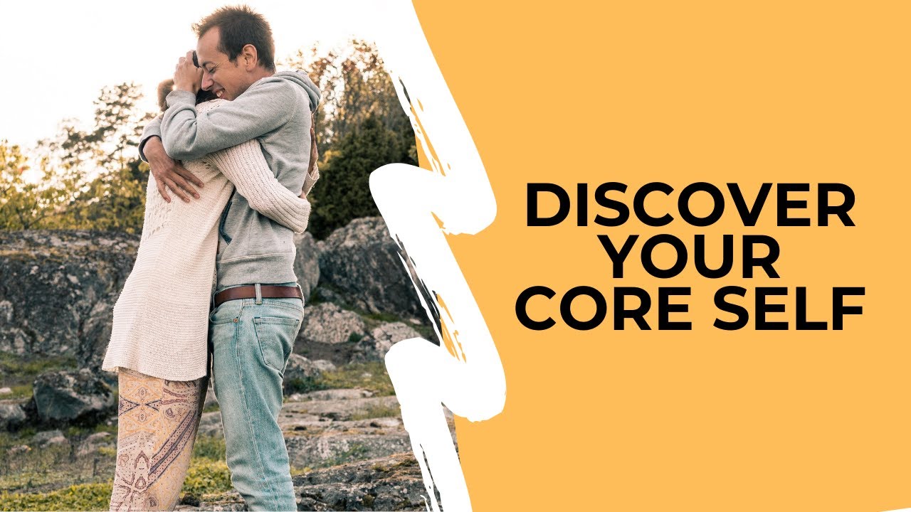 How to discover your Core Self? - YouTube