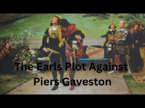 Piers Gaveston the King's Favourite and Lancaster and Warwick's Plot to ...