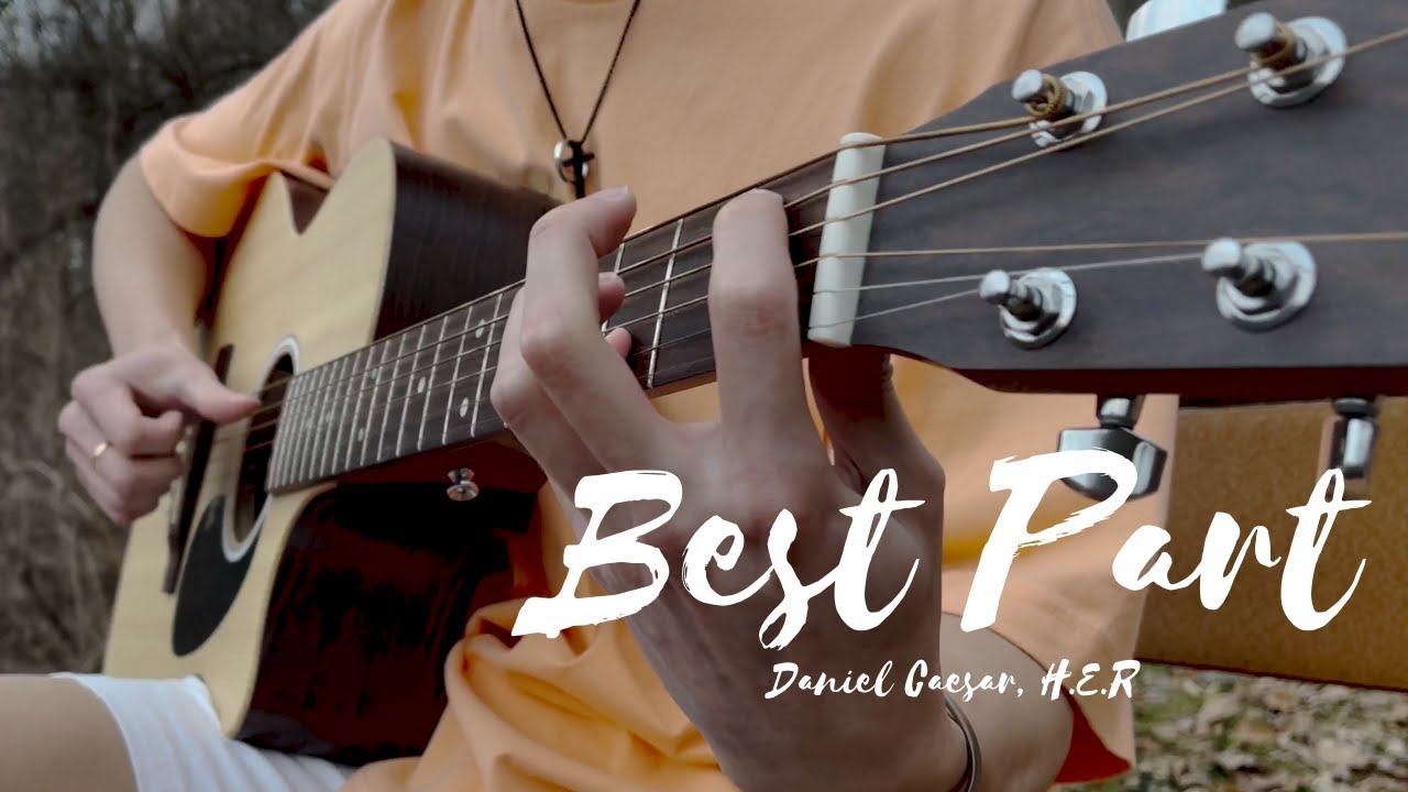 Best Part - Daniel Caesar, H.E.R | Guitar Fingerstyle Cover - YouTube Music