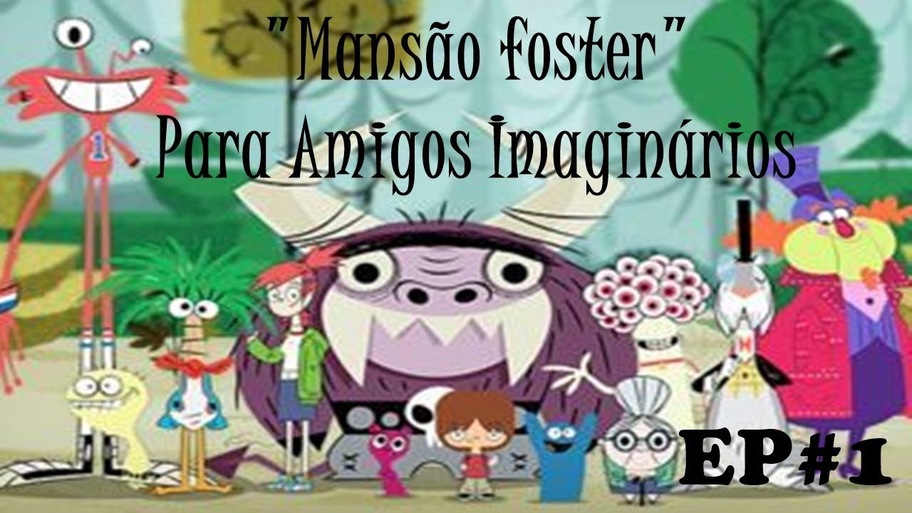 Episódios Perdidos - A mansão Foster para amigos Imaginários - YouTube