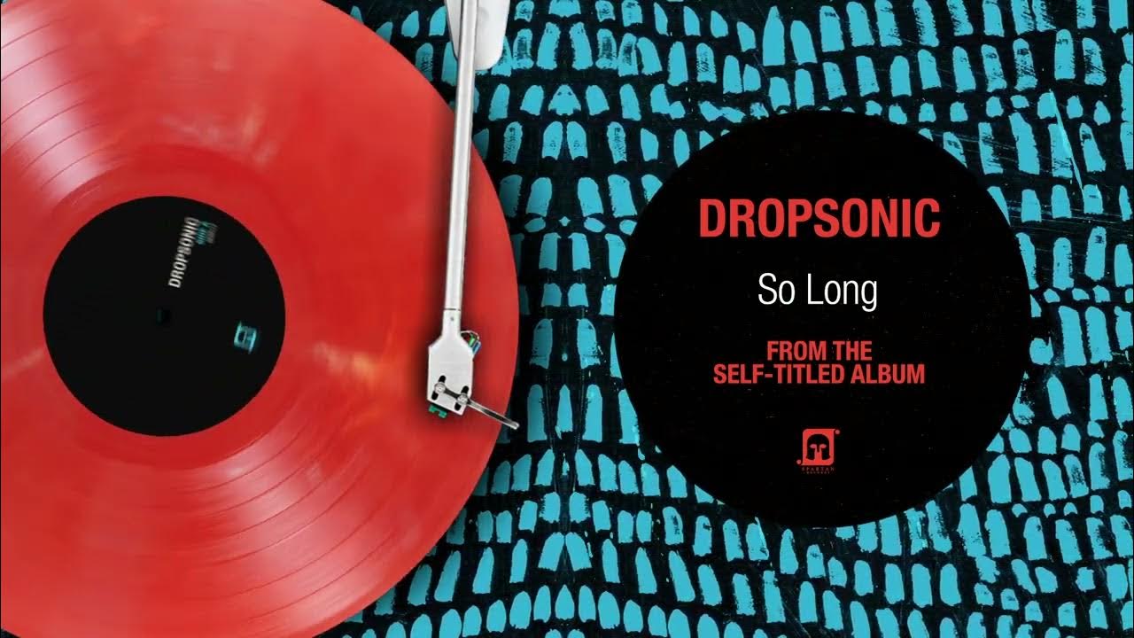 Dropsonic - "So Long" (Official Audio) - Available May 16th - YouTube