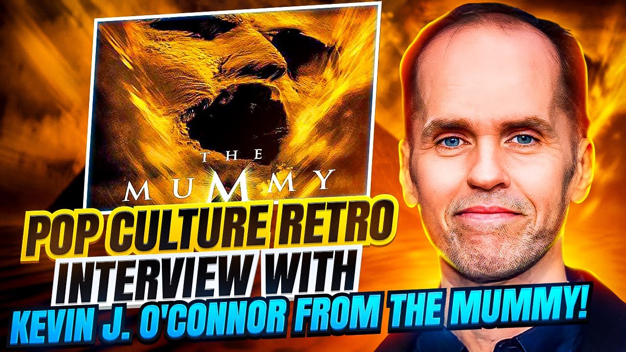 Pop Culture Retro interview with Kevin J. O'Connor from The Mummy ...