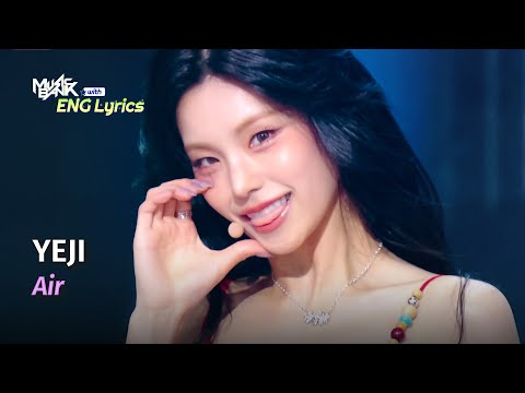 [🌎ENG Lyrics] YEJI (예지) - Air | KBS WORLD TV 250321