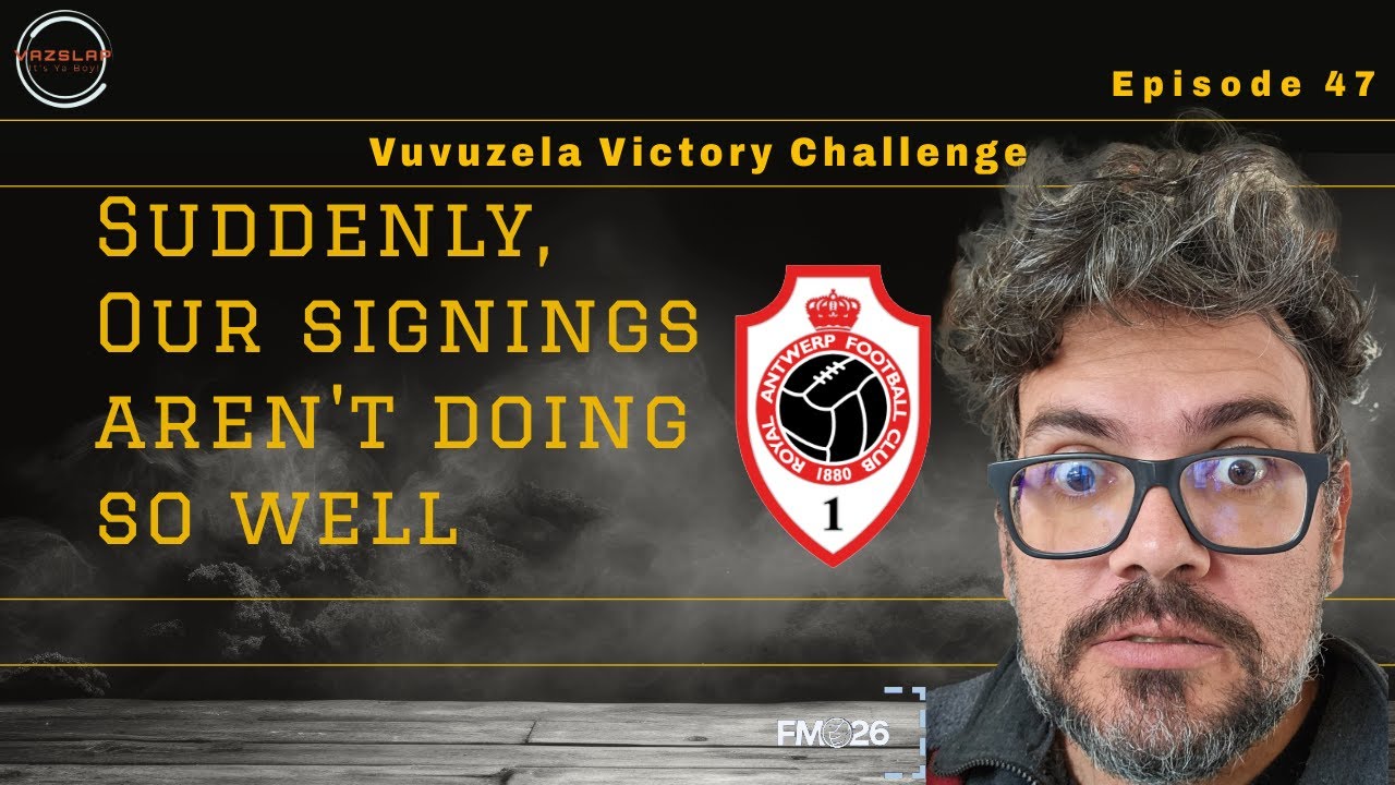 FM 26 - EP 47 - VVC - SUDDENLY OUR NEW SIGNING AREN'T DOING SO GOOD ...