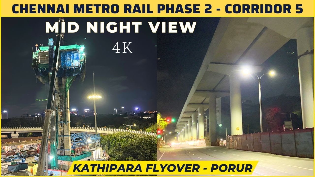 Chennai Metro Rail Corridor 5 | Chennai Night Life | Alandur to Porur ...