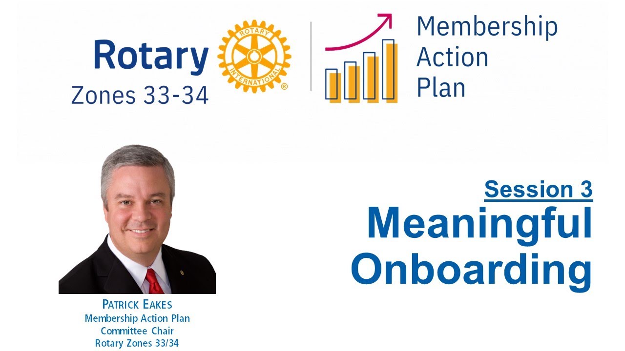 Rotary Membership Action Plan (MAP) Session 3: Meaningful Onboarding ...