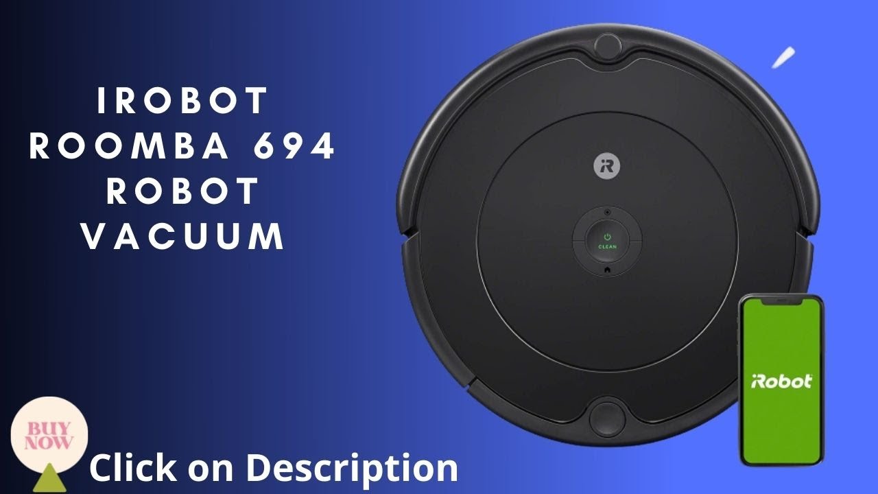 Best Robot Vacuum | iRobot Roomba 694 review - YouTube