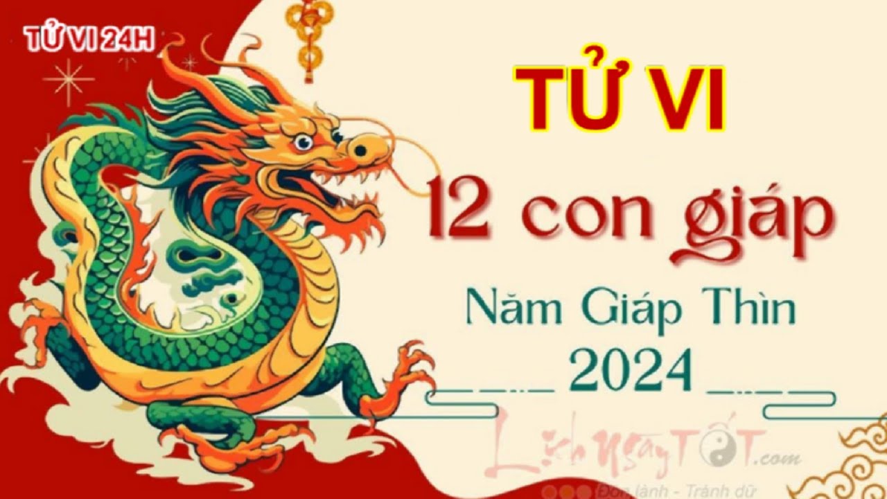 Tử vi 12 con giáp năm Giáp Thìn 2024. - YouTube