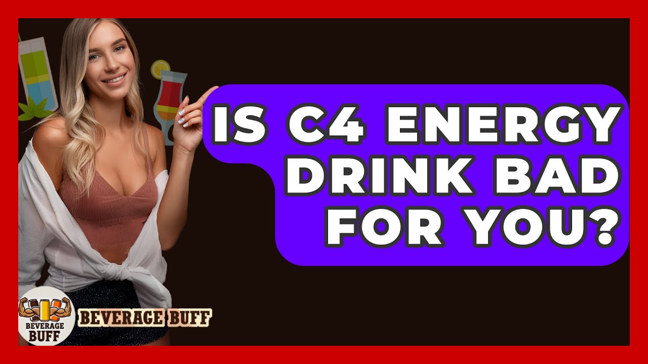 Is C4 Energy Drink Bad For You? - Beverage Buff - YouTube