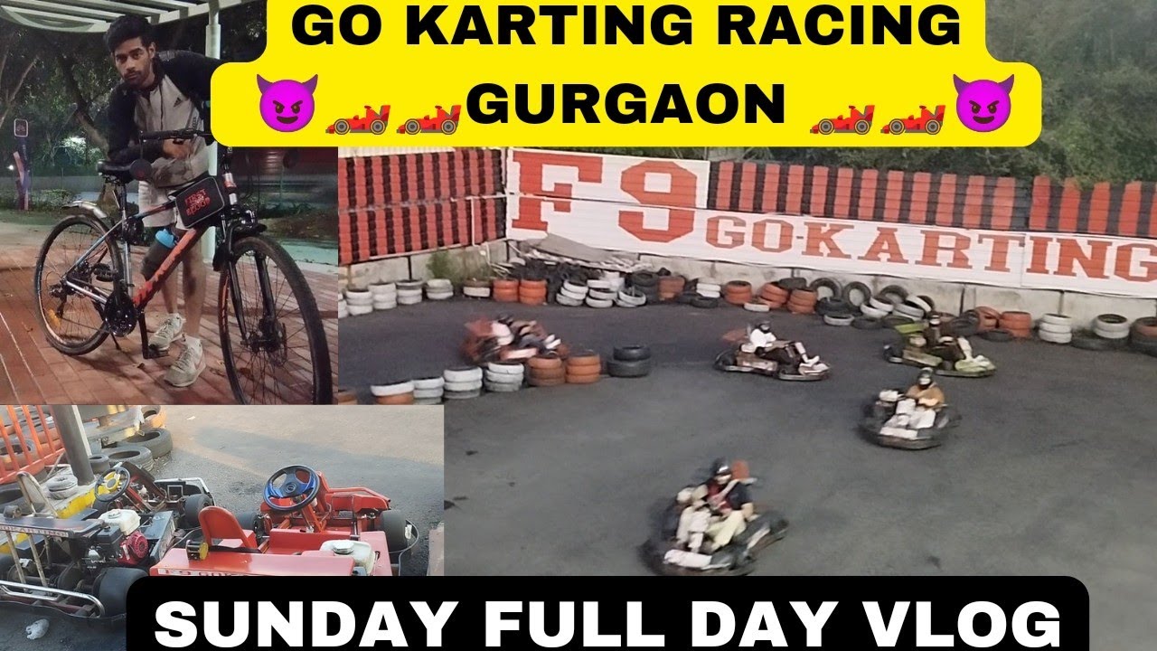 GO KARTING RACING GURGAON🏎🏎🏎SUNDAY FULL DAY VLOG😎BEST WAY TO ENJOY IN ...