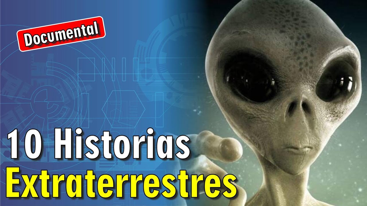 👽 10 Historias Extraterrestres [ 🎬 DOCUMENTAL ] - YouTube
