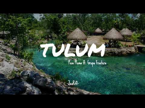 TULUM (Letra/Lyrics) Peso Pluma X Grupo Frontera - YouTube