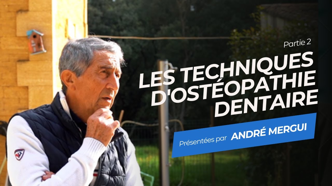 L'ostéopathie dentaire : Bien plus que des dents ? André Mergui répond ...