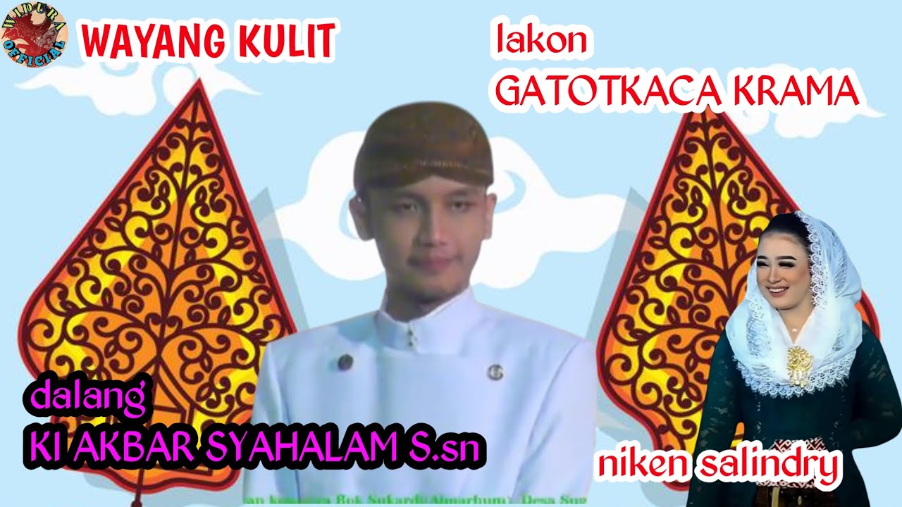 live malam ini WAYANG KULIT KI AKBAR SYAHALAM BT NIKEN SALINDRY LAKON ...