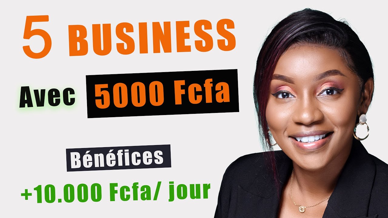 5 business à lancer avec 5000 Fcfa ou 10$. Business 2025 - YouTube