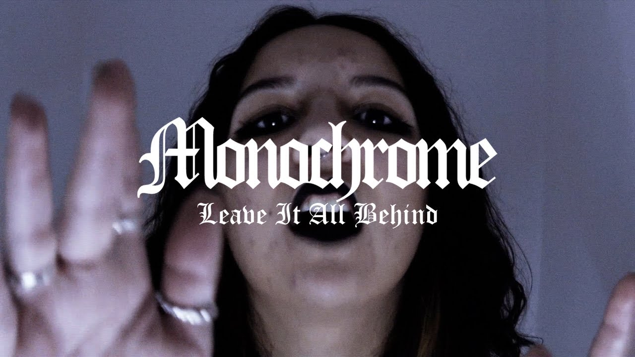 Monochrome - Leave It All Behind (Official Music Video) - YouTube